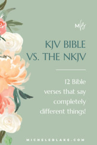 12 KJV Bible Verses to Compare to Your Version - micheleblake.com